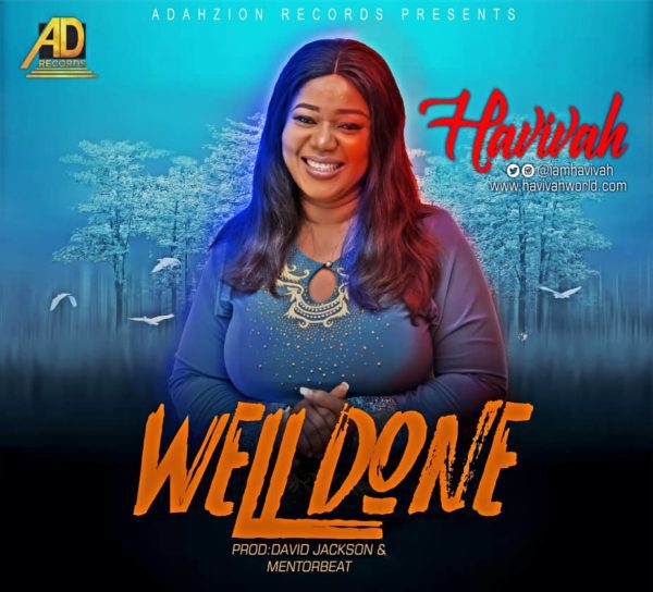 GOSPEL MUSIC: Havivah – Well Done (Mp3 Download)