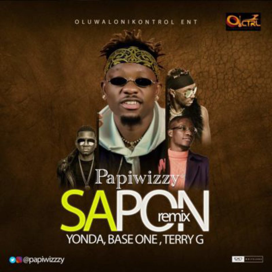 MUSIC: Papiwizzy – Sapon [Remix] (ft. Yonda, Baseone, Terry G) (Mp3 ...