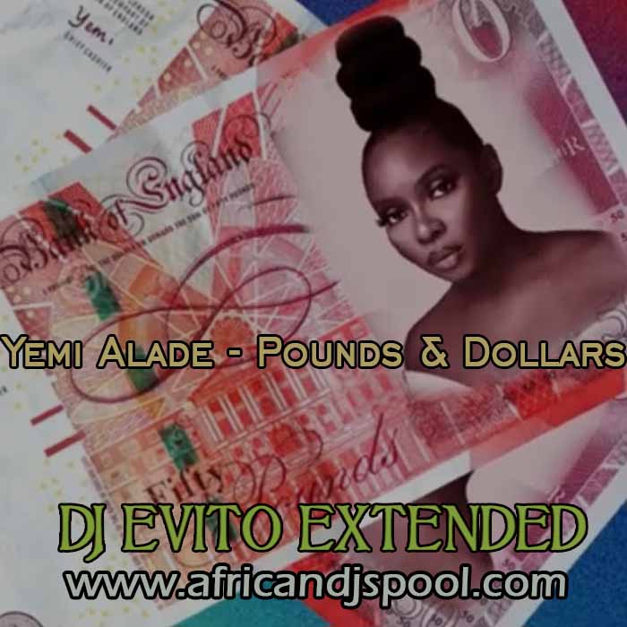 Yemi Alade – Pounds & Dollars (DJ Evito Extended) (Mp3 Download)