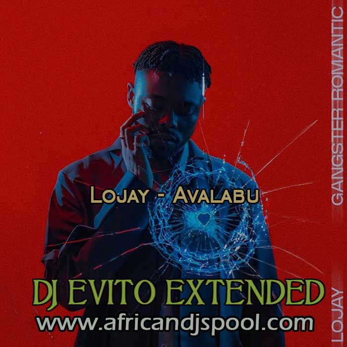 Lojay – Avalabu (DJ Evito Extended) (Mp3 Download)